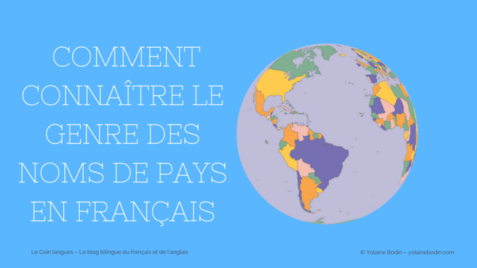 Connaître le genre des noms de pays en français | Yolaine Bodin