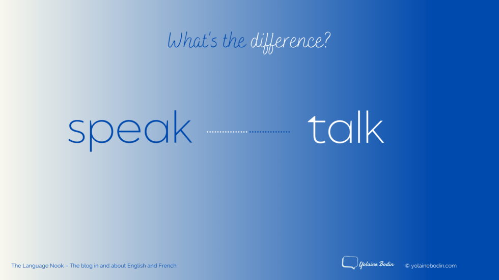 To speak or to talk: the difference explained | Yolaine Bodin