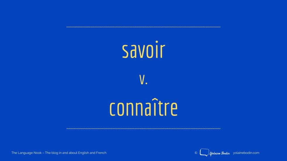 savoir v. connaître | Yolaine Bodin
